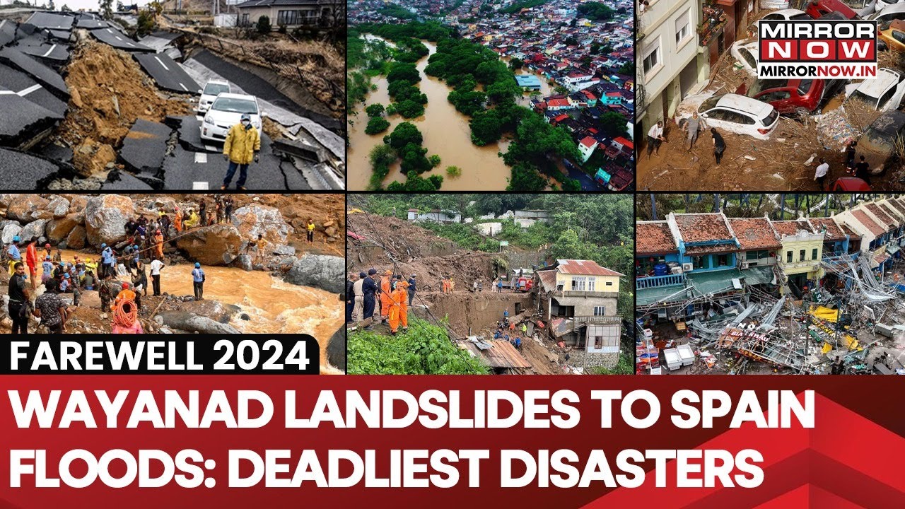 2024's Deadliest Disasters: From Spain & Brazil Floods To Wayanad ...