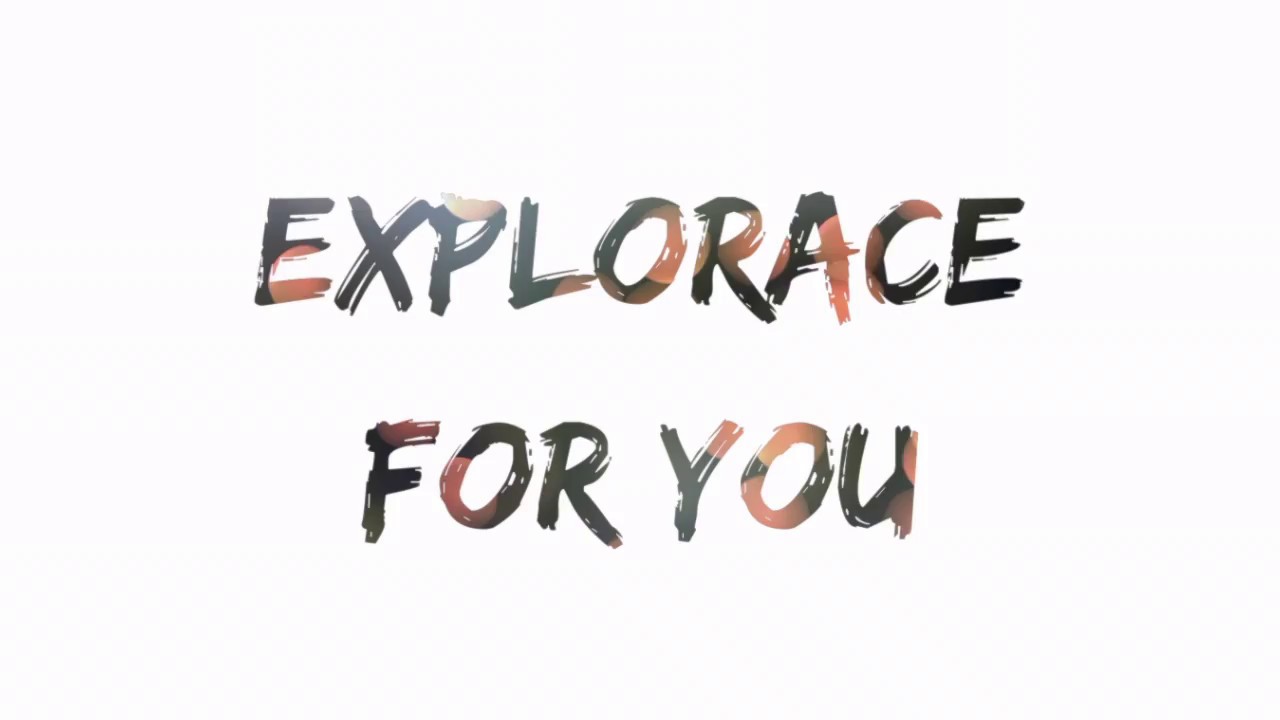 EXPLORACE FOR YOU 2017 YouTube explorace-for-you-2017-youtube
