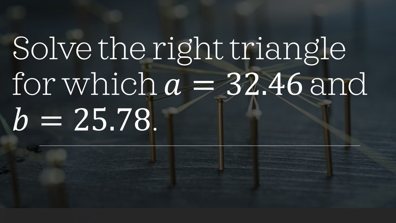Solving for the right triangle given two sides - YouTube