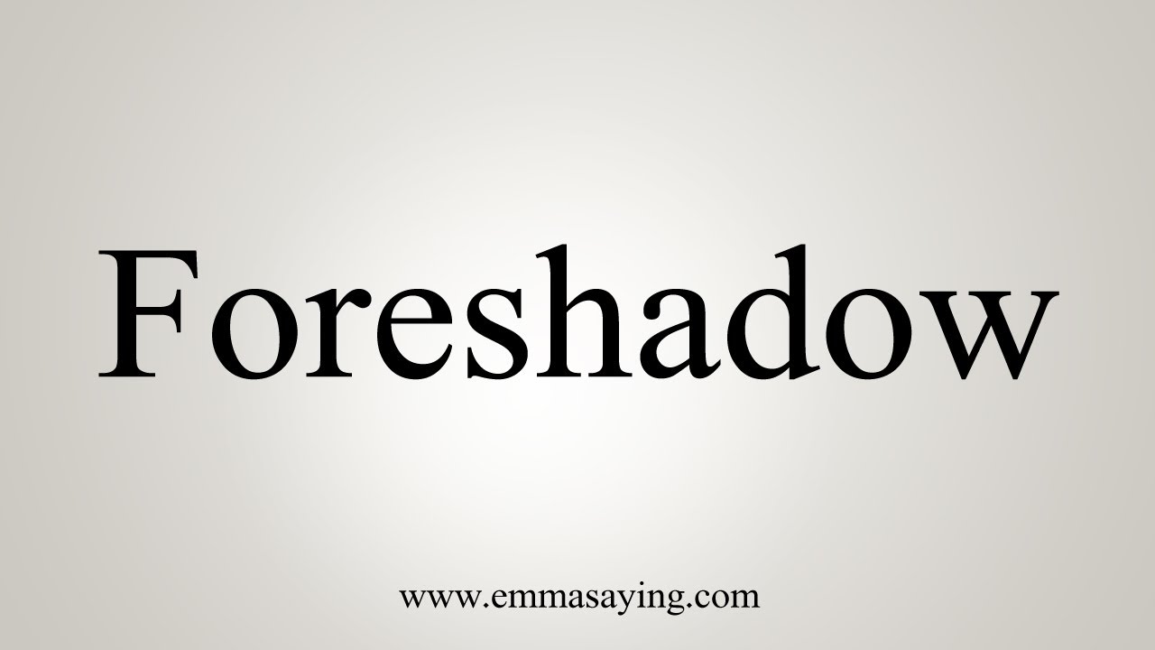 How To Say Foreshadow YouTube how-to-say-foreshadow-youtube