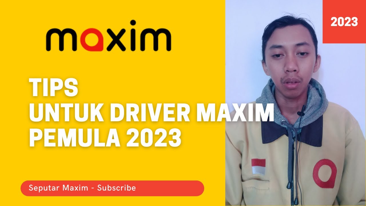 Tips Untuk Driver Maxim Pemula 2023 | Seputar Maxim - YouTube