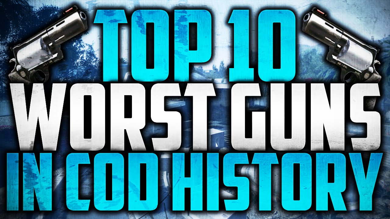 Top 10 Worst Guns In Call of Duty History - YouTube