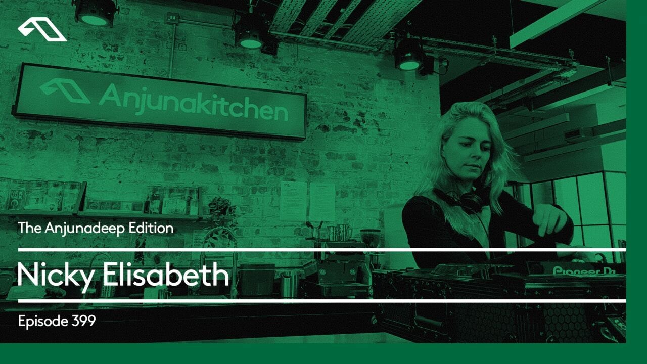 The Anjunadeep Edition 399 with Nicky Elisabeth - YouTube