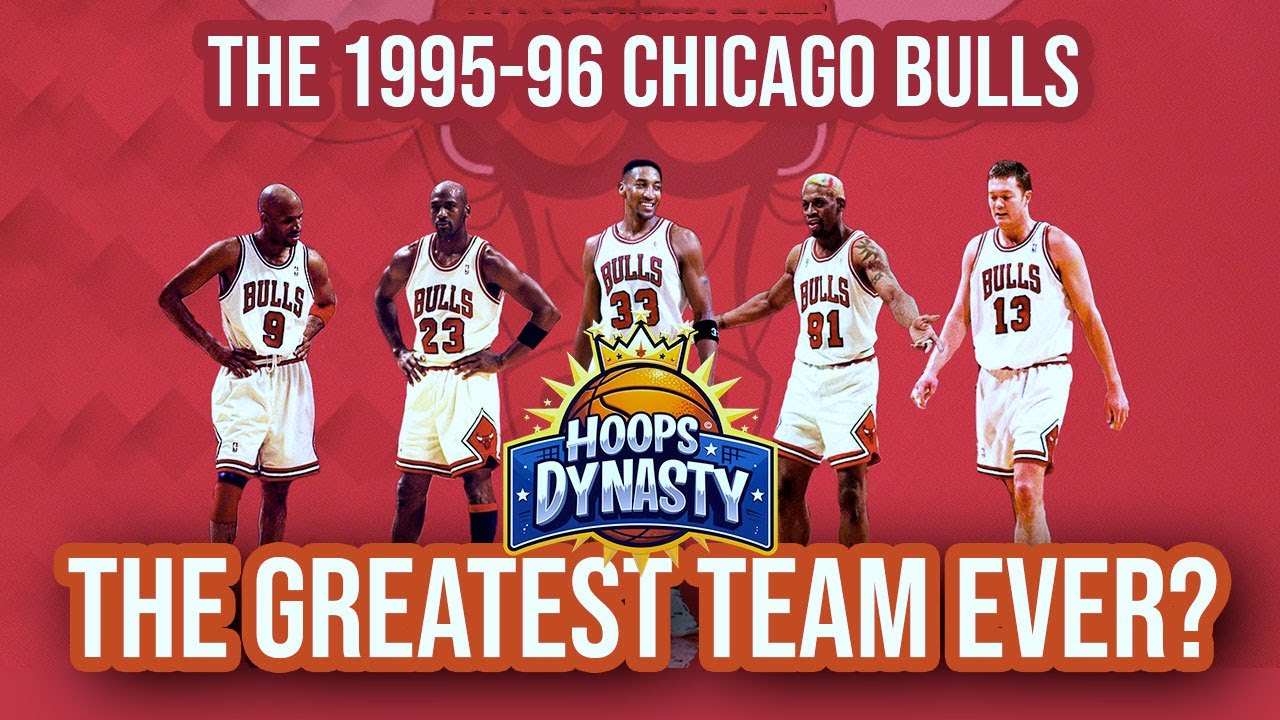 The 1995-96 Chicago Bulls: The Greatest Team Ever? | Hoops Dynasty🏀 ...