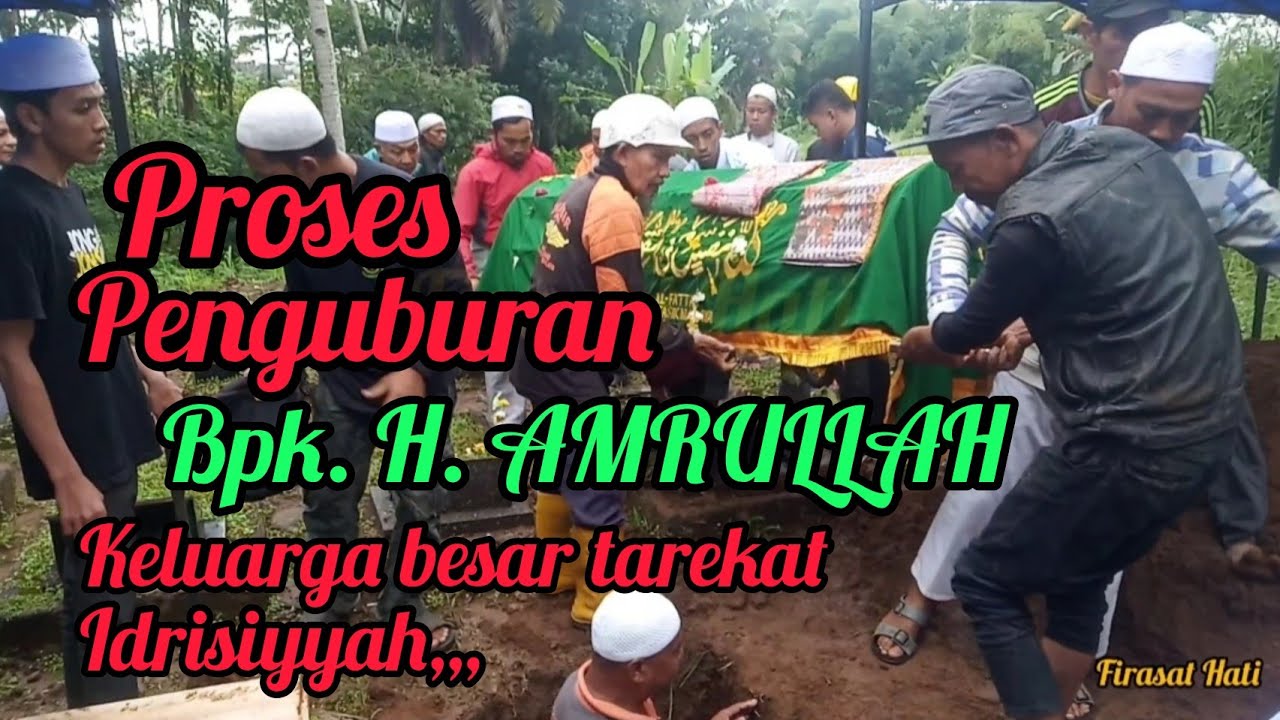 PROSES PENGUBURAN BPK.H. AMARULLAH KELUARGA BESAR TAREKAT IDRISIYYAH ...