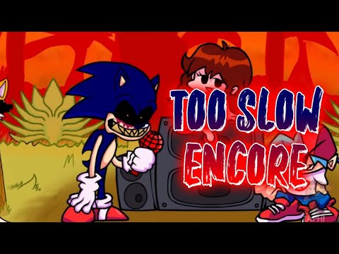 Too Slow Encore | Sonic.EXE Vs. BF | MOD FNF High Effort Too Slow ...