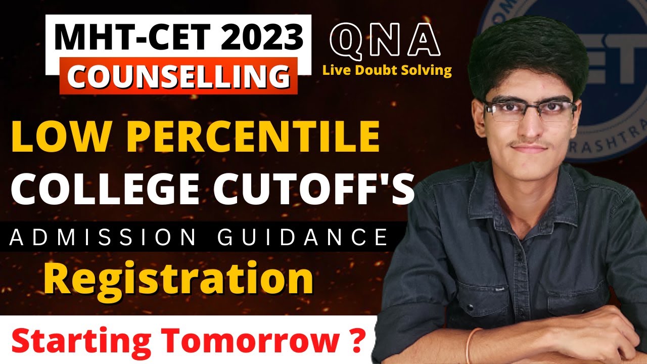 MHT-CET 2023 | Low Percentile College Guidance | Registration Starting ...