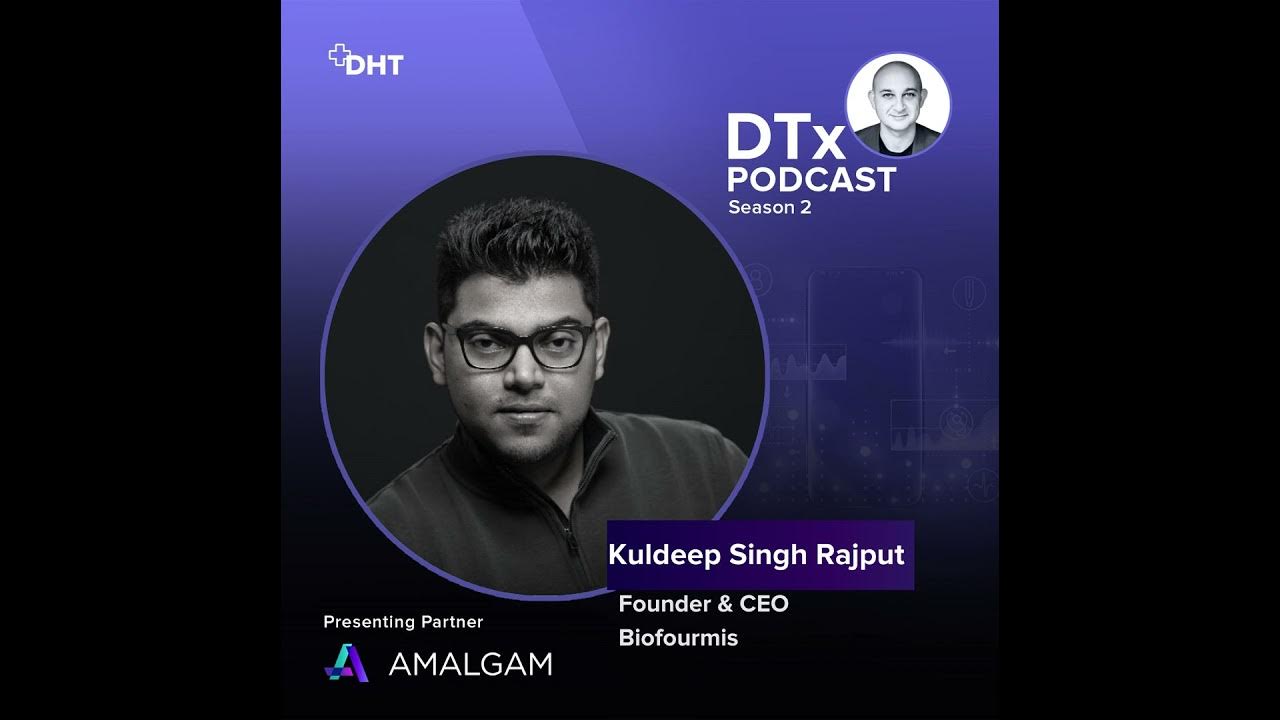 Ep32: Data Driven Healthcare Services: Kuldeep Singh Rajput Shares Insights on Evolving DTx into ...