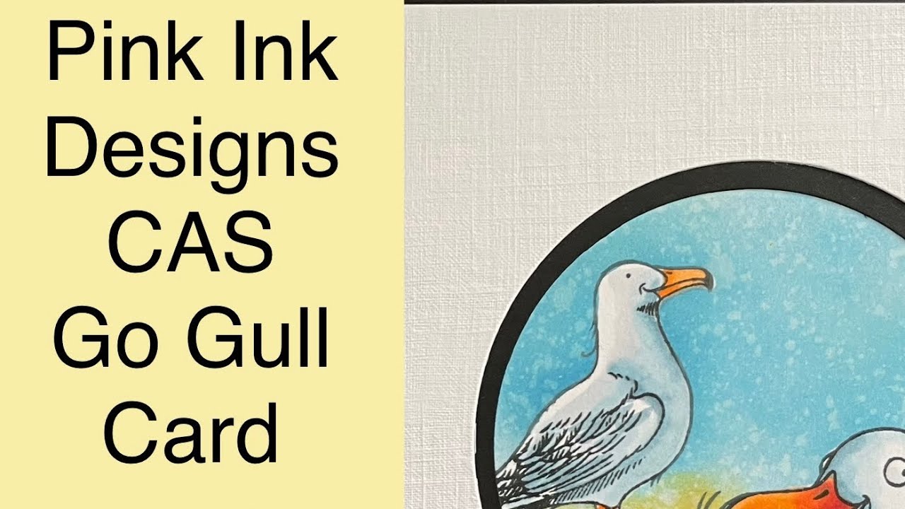 Pink Ink Designs Go Gull Clean and Simple Card - YouTube
