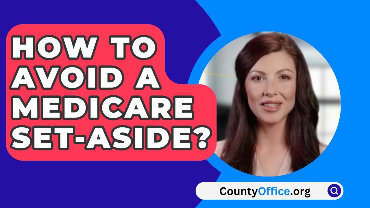 How To Avoid A Medicare Set-Aside? - CountyOffice.org - YouTube