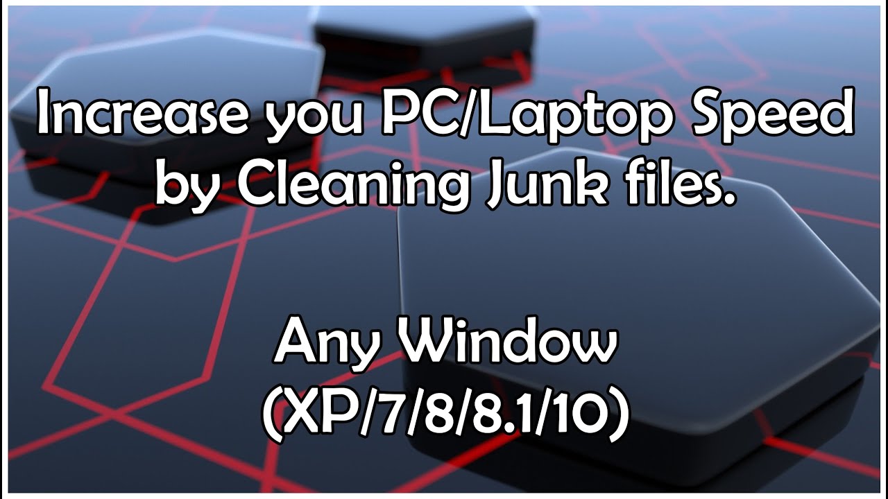 How To Clean Junk Files From PC Laptop Speed Up Your PC Laptop By how-to-clean-junk-files-from-pc-laptop-speed-up-your-pc-laptop-by