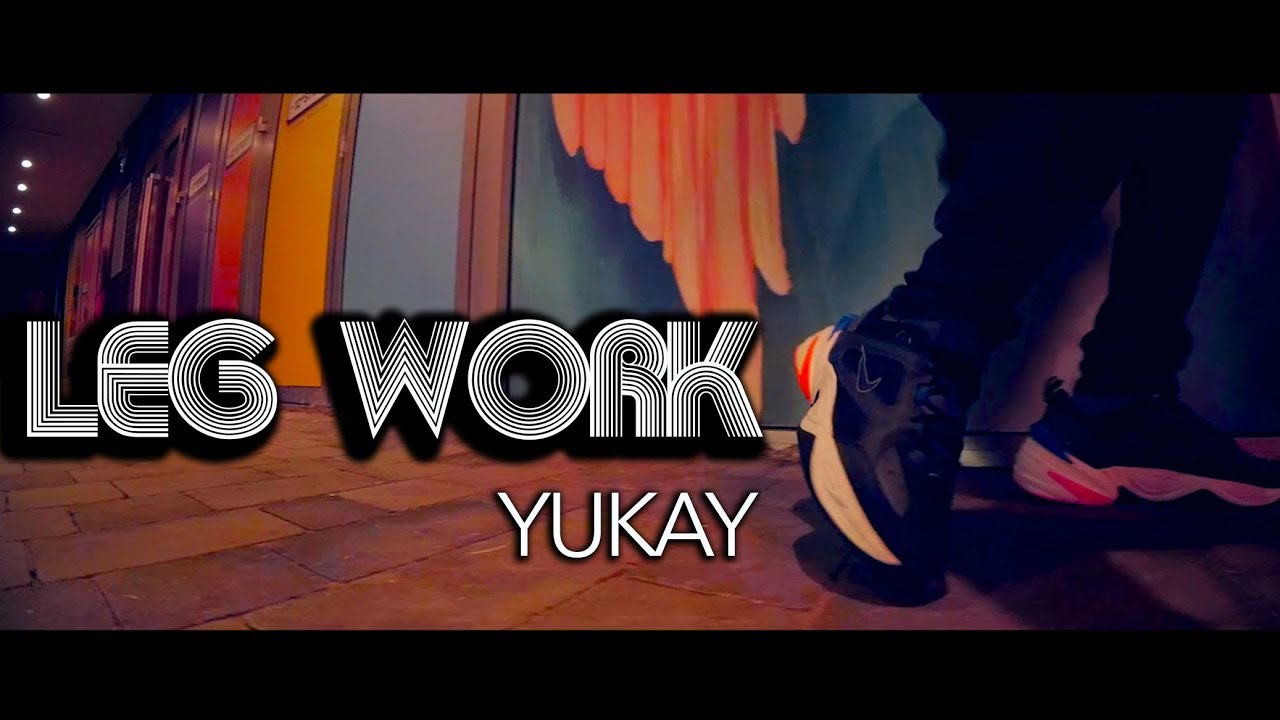 Yukay- Legwork ( Official Video) - YouTube