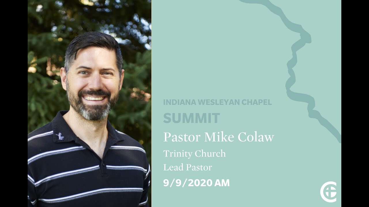 IWU Chapel- 9/9/20 Summit with Mike Colaw - YouTube