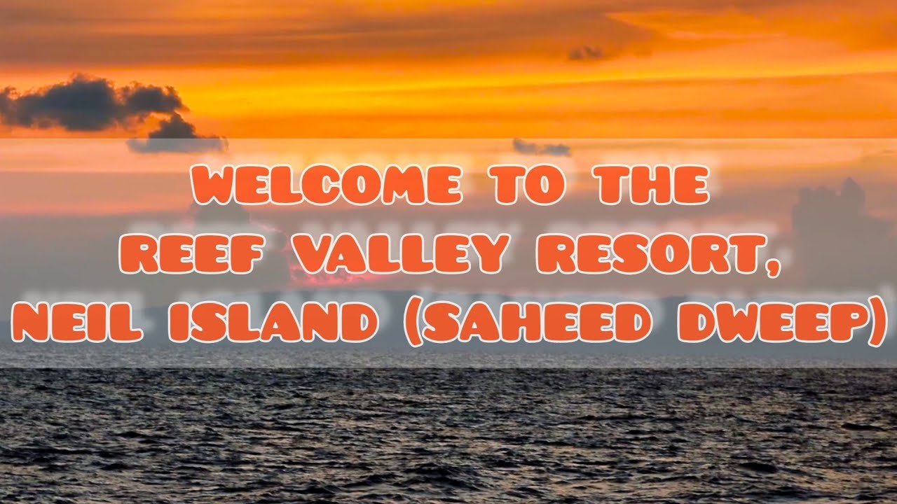 Reef valley resort #neilisland #Saheed dweep #andaman #The best resort ...