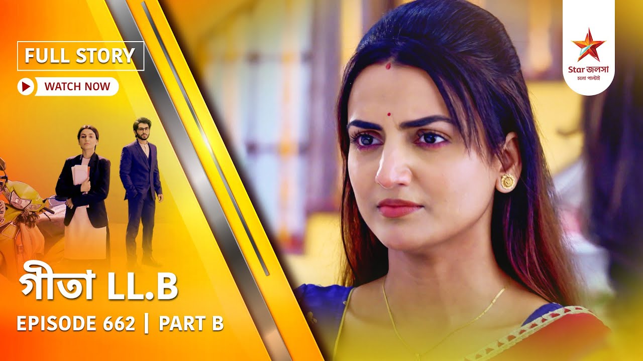 Full Story | Geeta LL.B | Episode 662 | Part B - YouTube