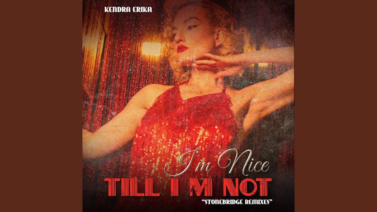 I'm Nice Till I'm Not (Stonebridge Extended Remix) - YouTube