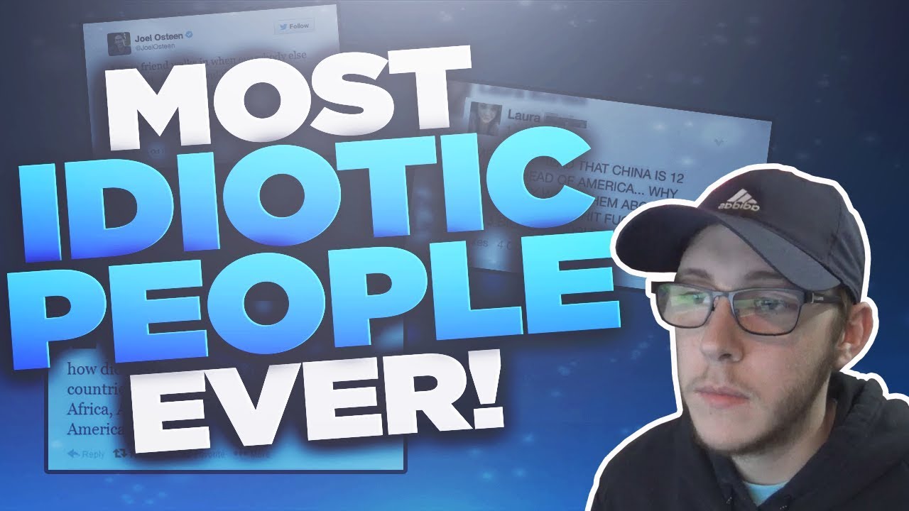 The Most IDIOTIC PEOPLE in the WORLD - YouTube