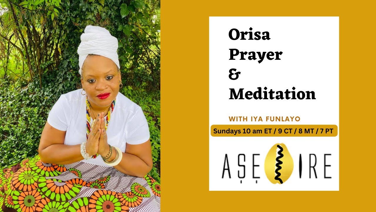 Orisa Prayer and Meditation - Owonrin Irete says "Don't Stop Giving the ...