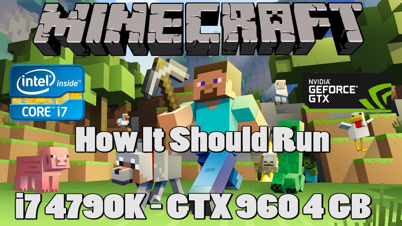 How It Should Run - Minecraft - I7 4790K - GTX 960 4GB - Maxed Out ...