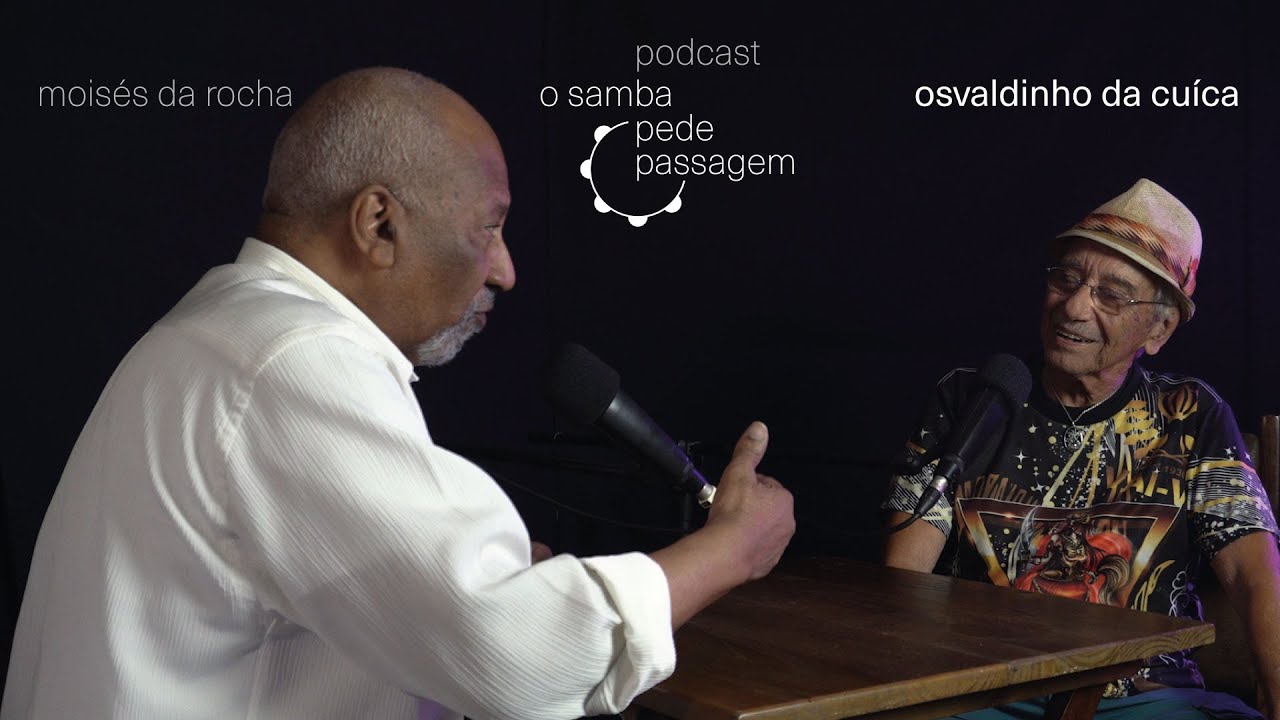 Podcast O Samba Pede Passagem com Moisés da Rocha | Osvaldinho da Cuíca ...