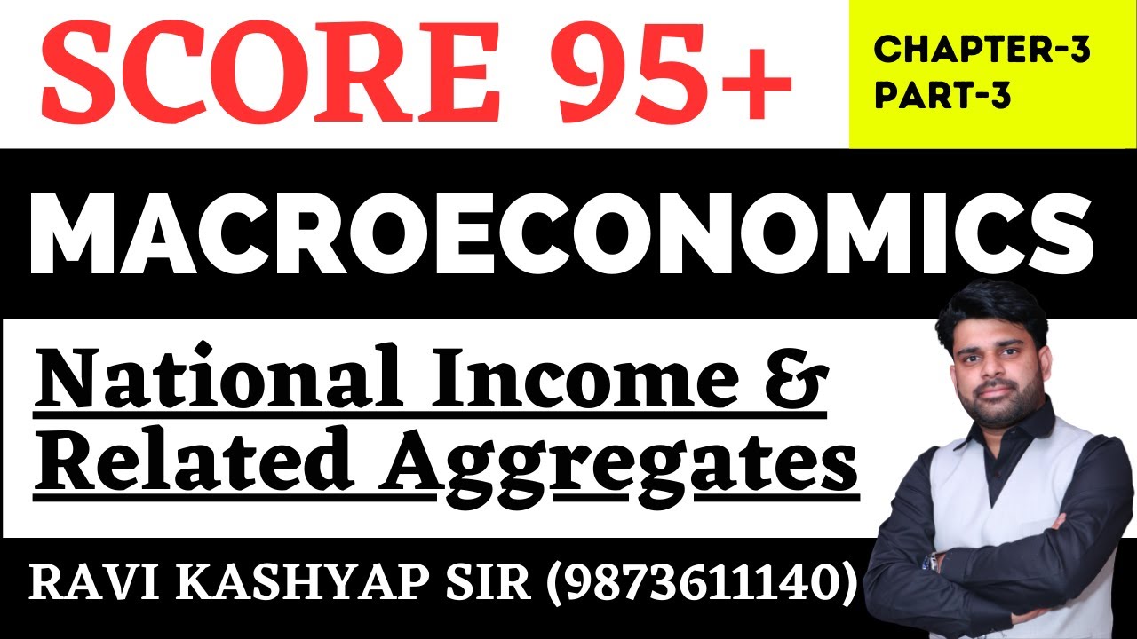 🔥National Income & Related Aggregates Class 12 || Chapter-3 || Part-3 ...