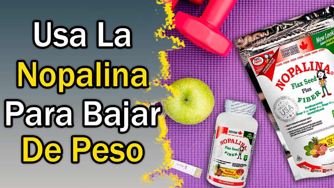 Como usar la nopalina para bajar de peso - YouTube