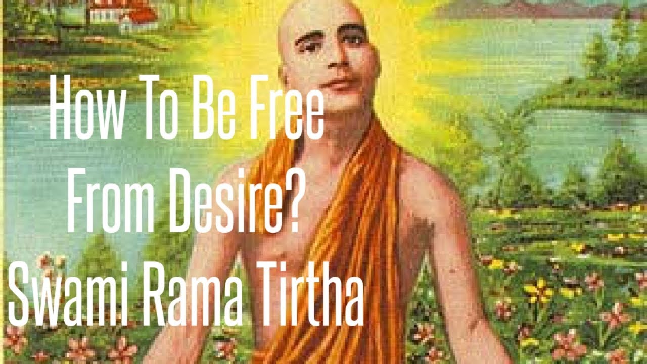 How To Be Free From Desire?ll Swami Rama Tirtha llAdvaita Genius Of ...