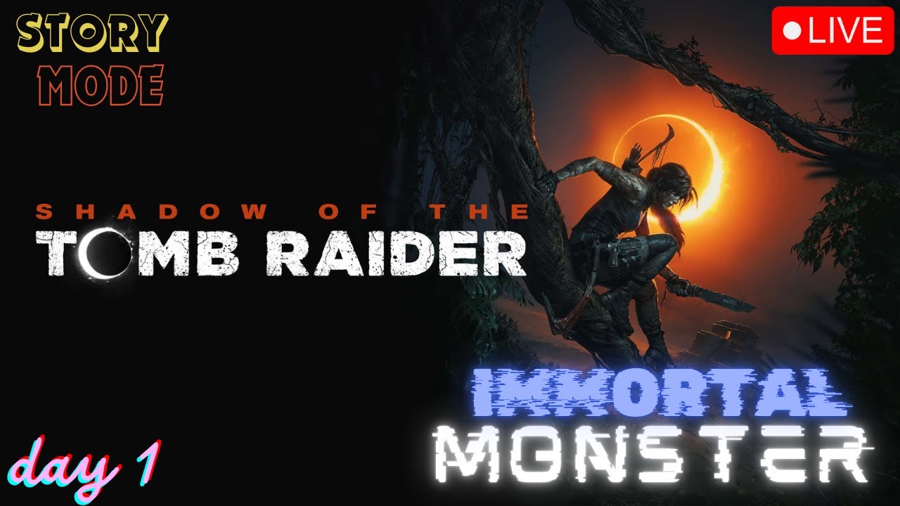 🔴LIVE! - | SHADOW OF THE TOMB RAIDER IMMORTAL MONSTER INDIA LIVE STREAM ...