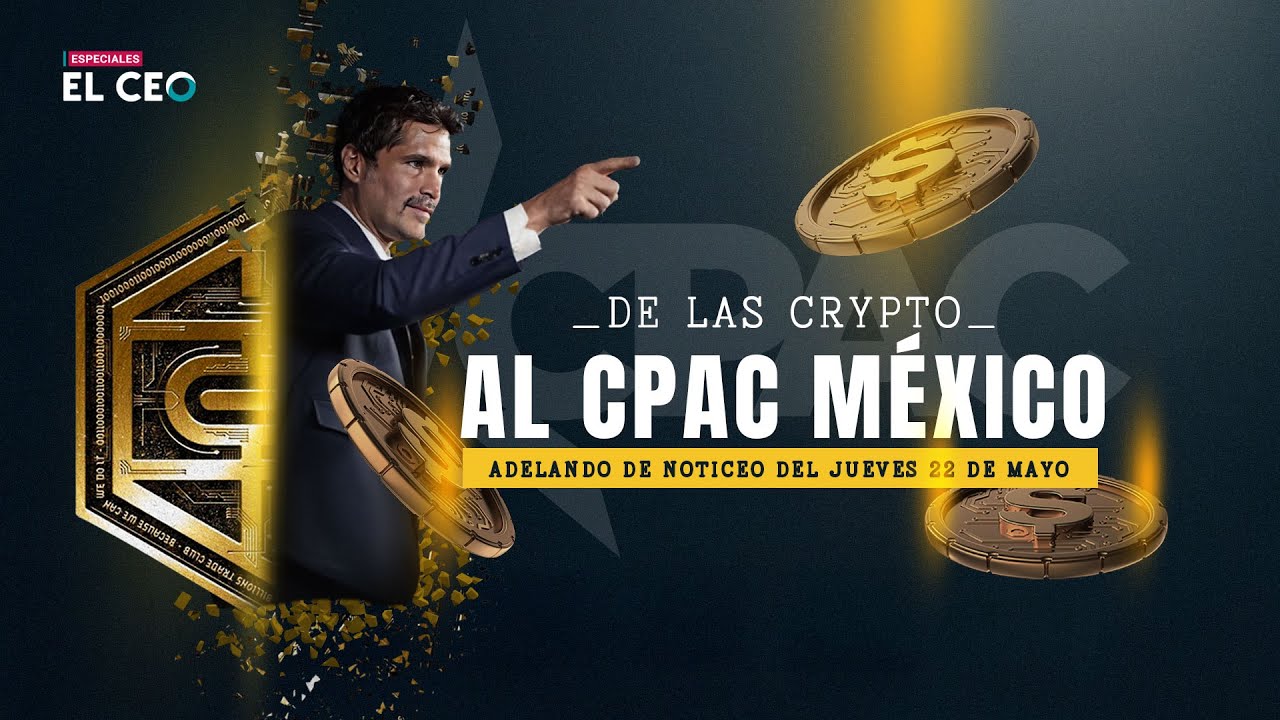 De las crypto al CPAC México - YouTube