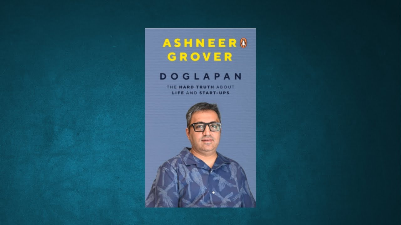 "Doglapan" by Ashneer Grover book summary | 5 Best learnings ...