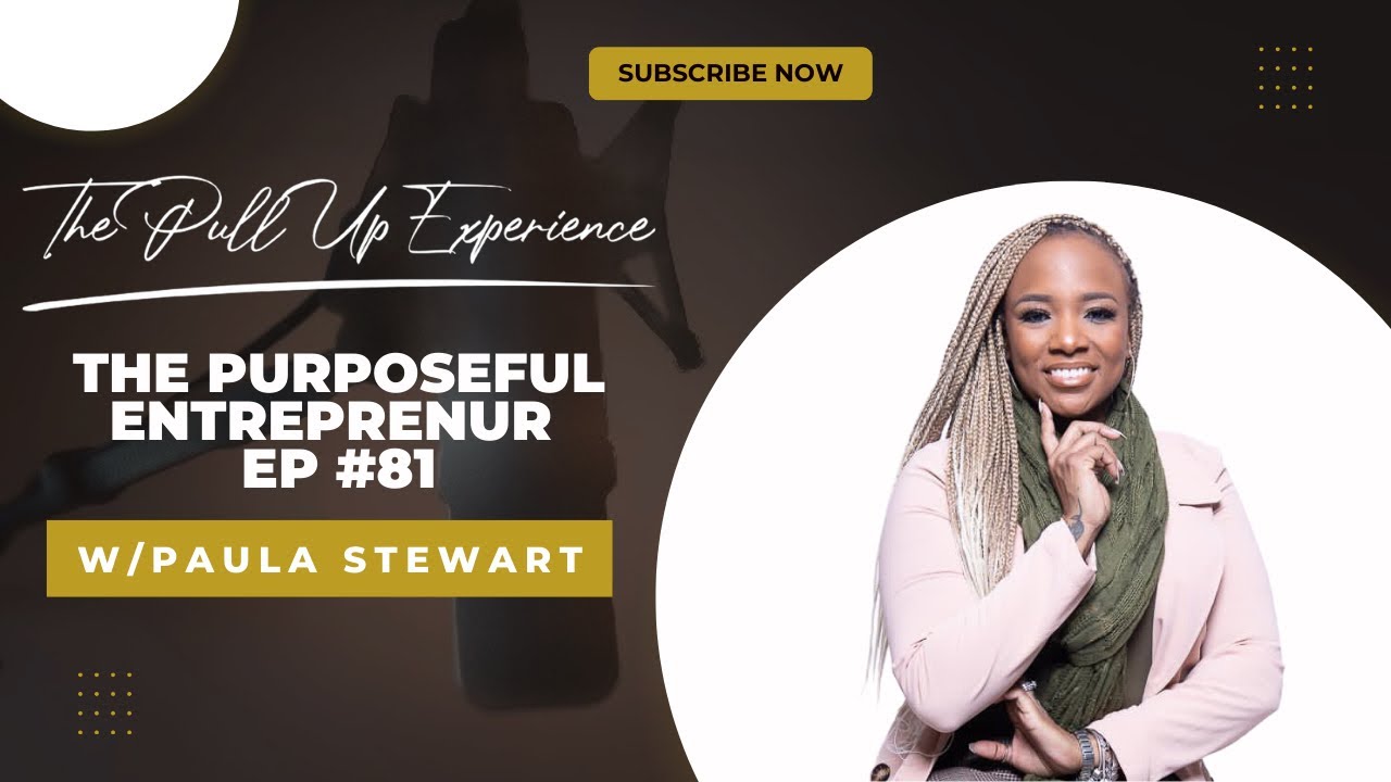 The Purposeful Entrepreneur EP #81 W/Paula Stewart - YouTube