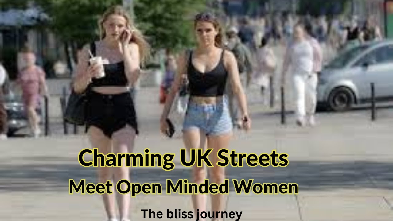 Charming UK Streets Meet Open Minded Women | THE BLISS JOURNEY - YouTube