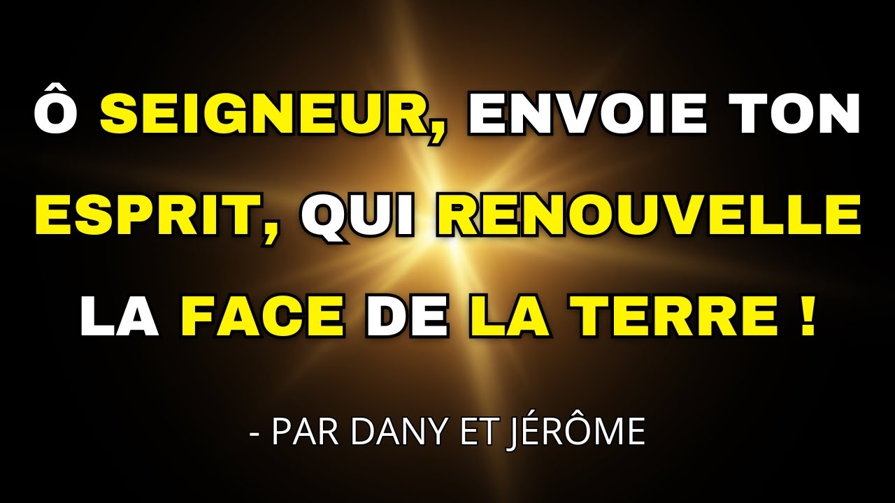 Psaume 103 "Ô Seigneur, envoie ton esprit, qui renouvelle la face de la ...