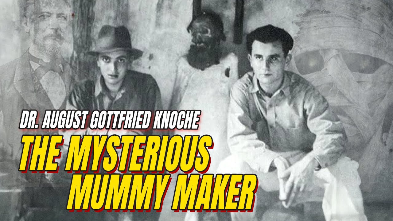 The Mysterious Mummy Maker: Dr. August Gottfried Knoche - YouTube