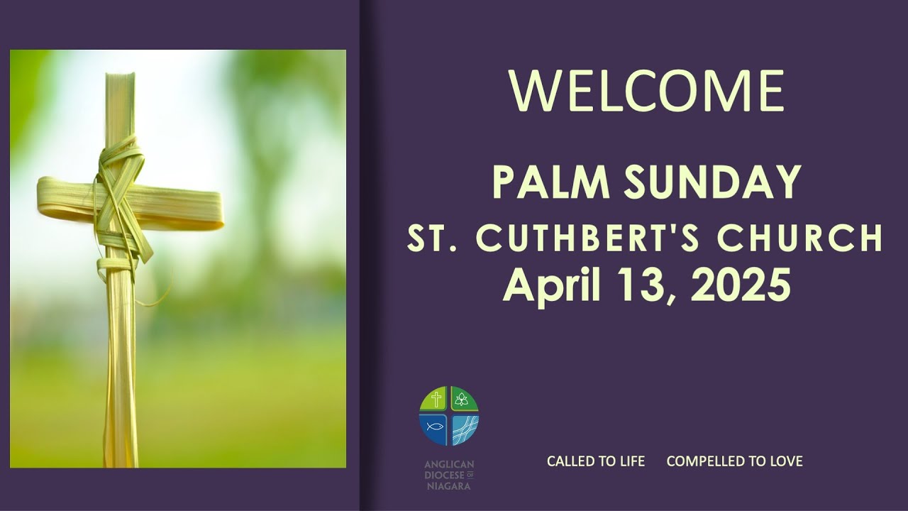 Palm Sunday - April 13, 2025 - St. Cuthbert's Anglican Church - YouTube