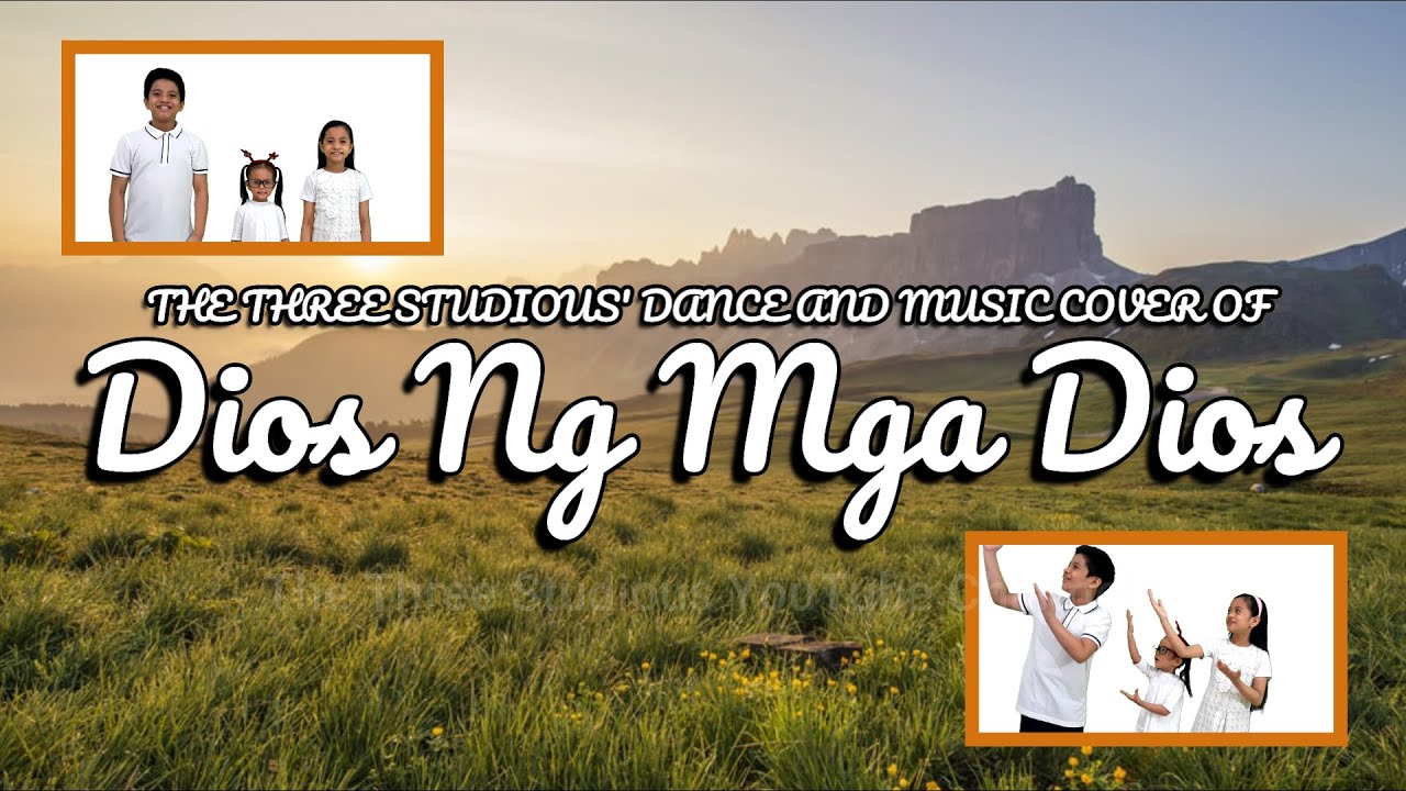 Dios Ng Mga Dios | Dance and Music Cover by The Three Studious Chords ...