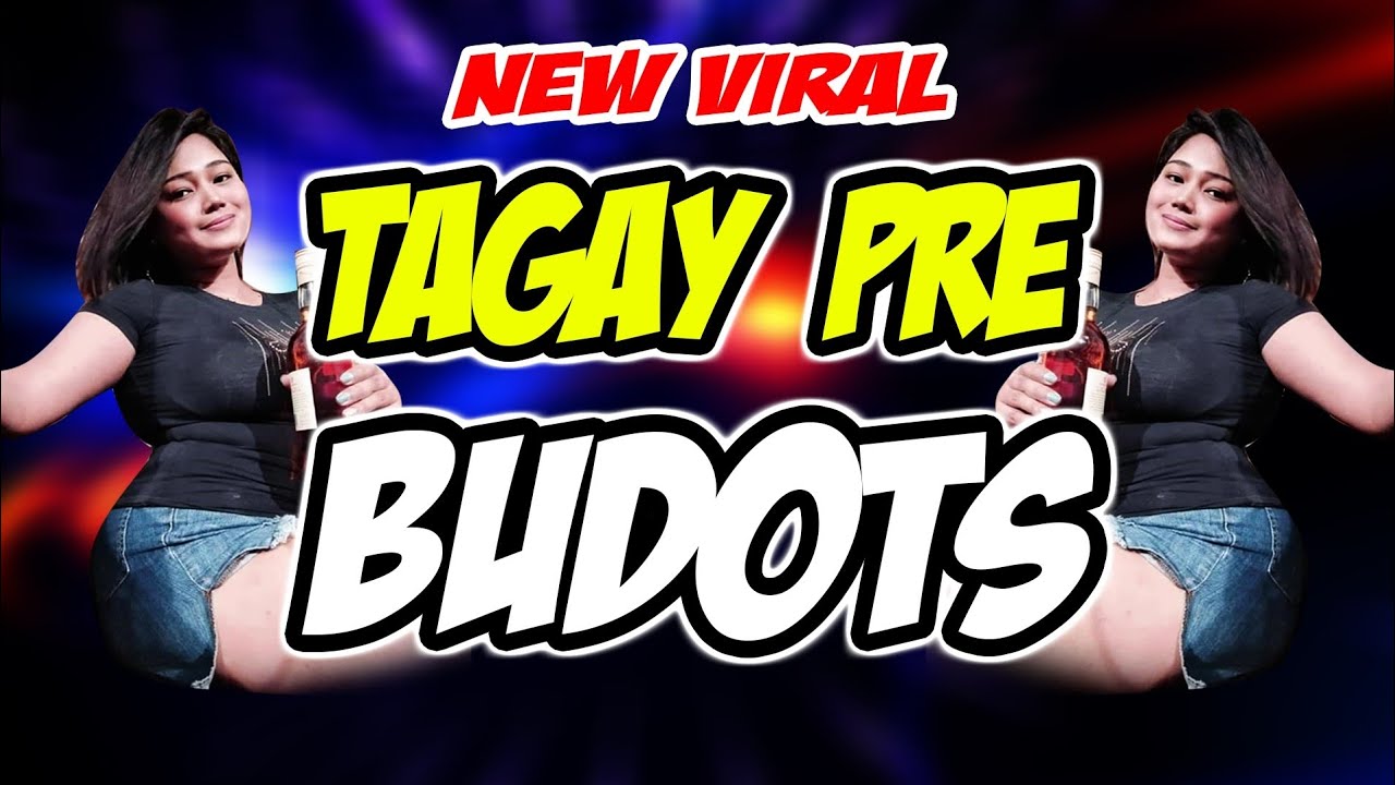 TAGAY PRE BUDOTS DANCE REMIX 2025 - YouTube