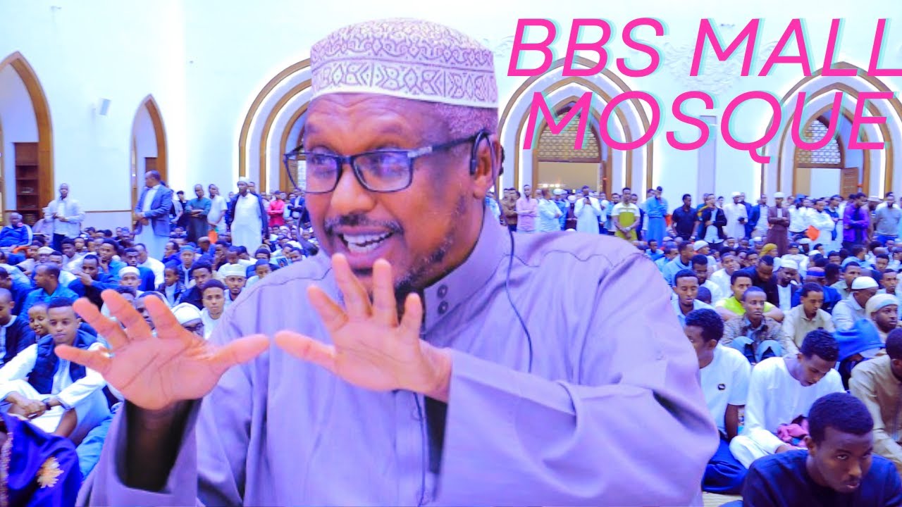 Sheekh Mustafe Oo Muxaadaro Ka Jeediyay Masjidka BBS Mall Ee Xaafadda ...