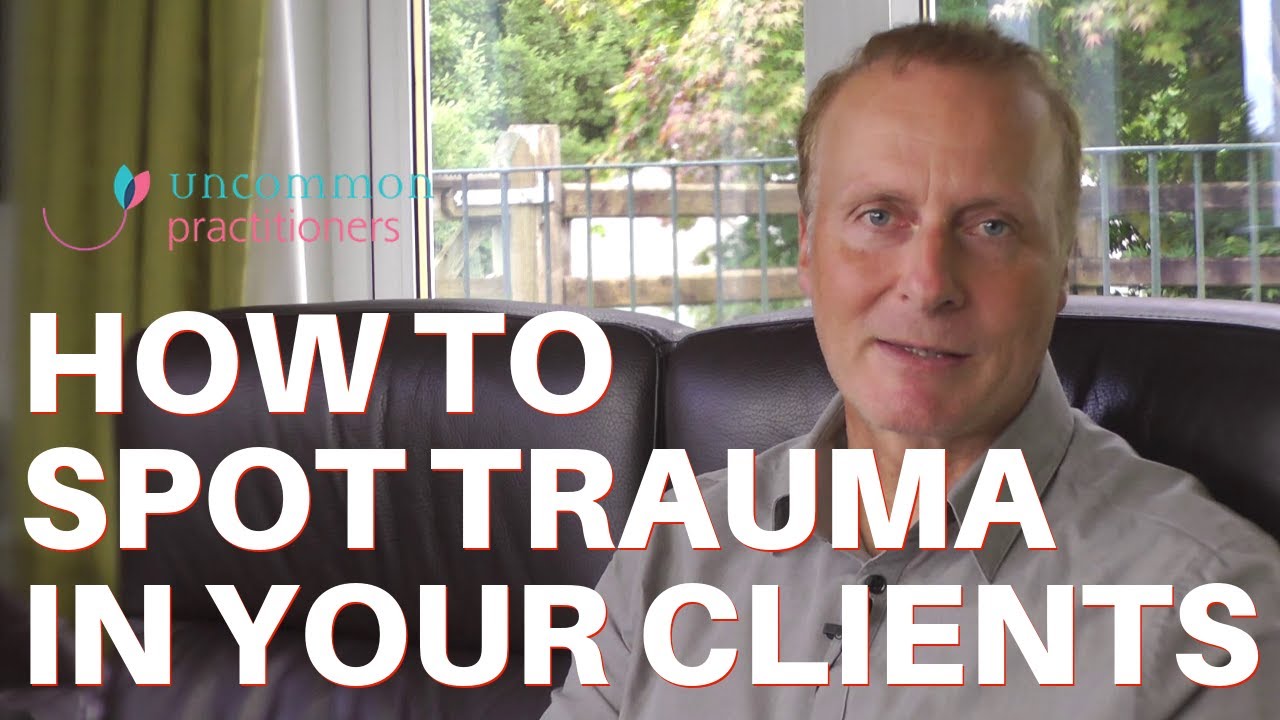 Treating Trauma: 3 Ways To Spot Trauma In Your Clients - YouTube