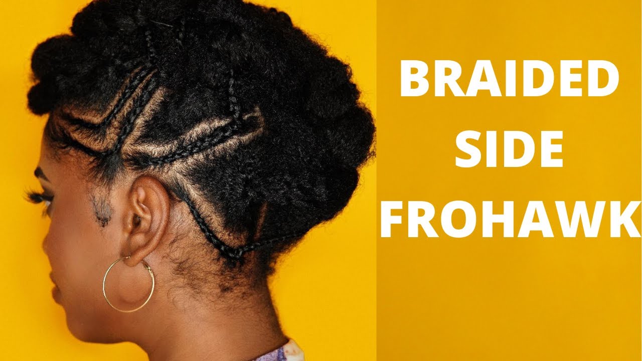 Braided Side Frohawk | PROTECTIVE STYLE - YouTube