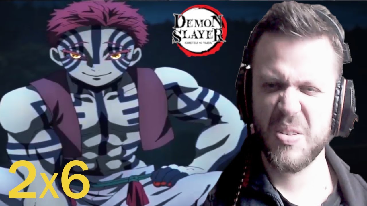 Akaza - Demon Slayer FIRST TIME Reaction 2x06 - YouTube