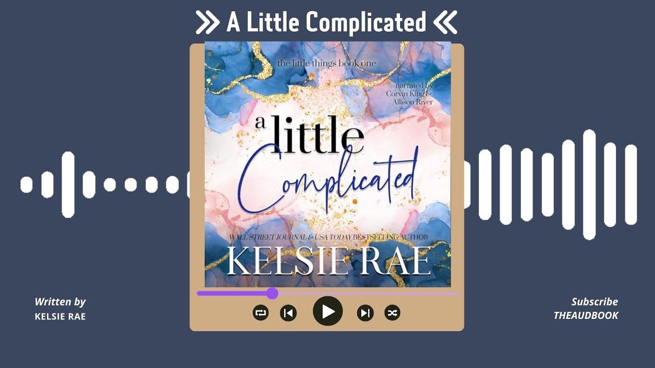 Summary of A Little Complicated by Kelsie Rae | Free Audiobook - YouTube