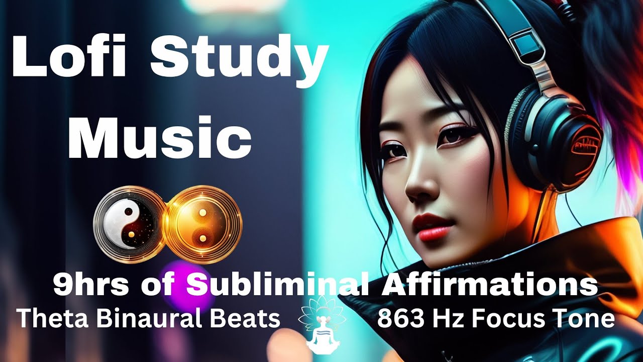 Lofi Study Beats No Words - 863Hz-100-Subliminal-Affirmations-Binaural-Beats - YouTube