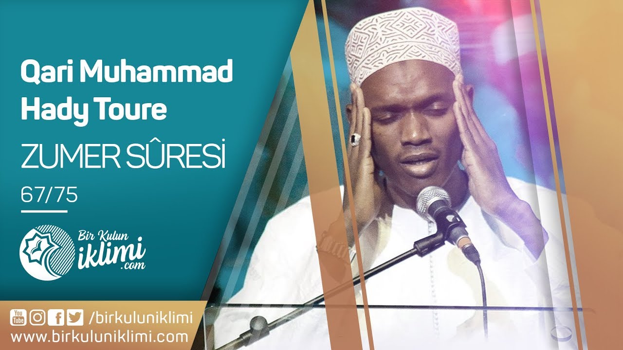 Qari Muhammad Hady Toure Eşsiz Tilaveti- En Kaliteli Ses Kaydı - Zumer ...