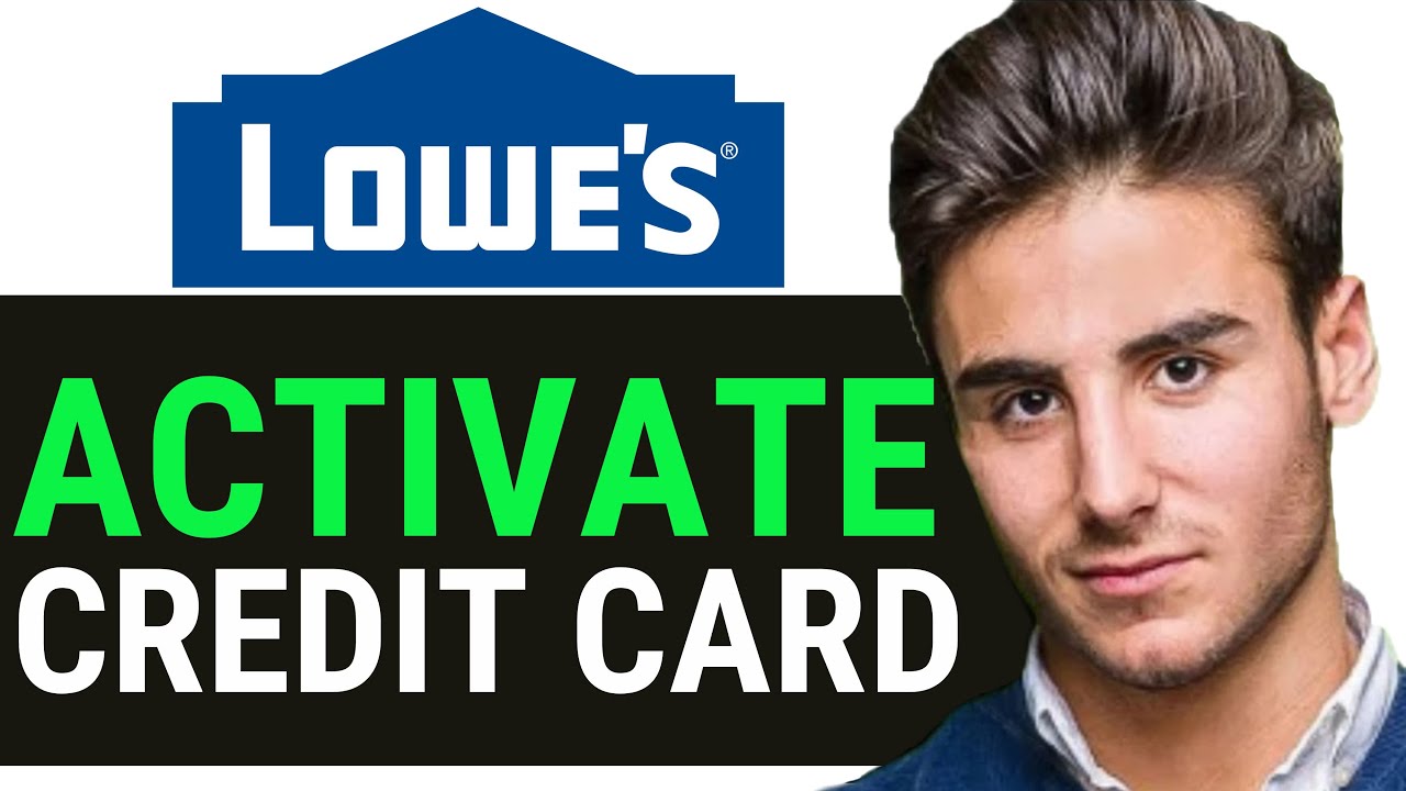 HOW TO ACTIVATE LOWE’S CREDIT CARD 2024 - YouTube