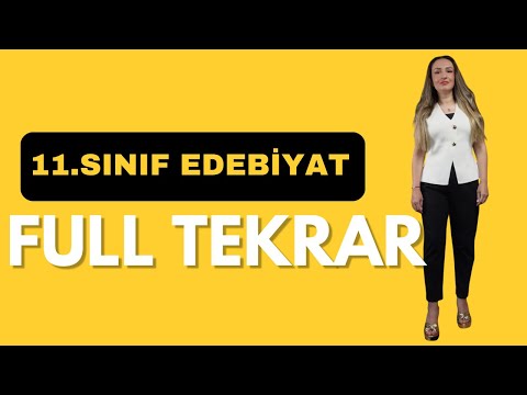 11. SINIF EDEBİYAT FULL TEKRAR