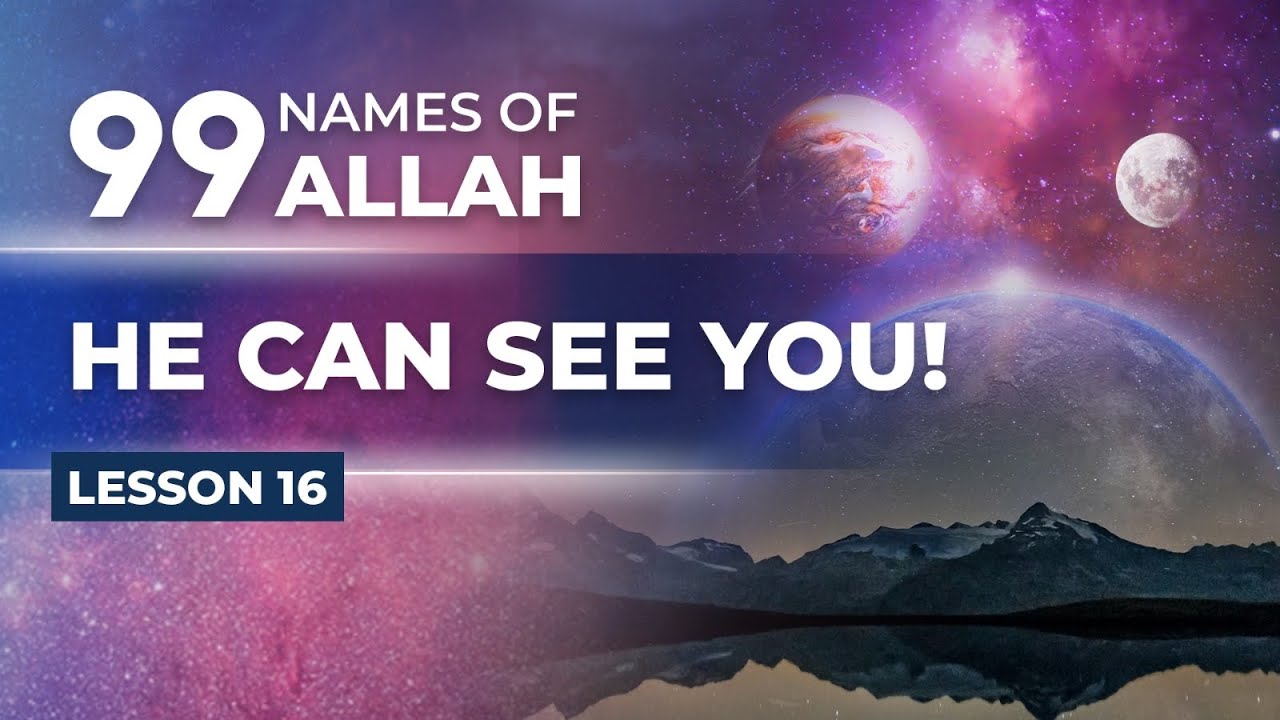 16/40 Al Baseer || 99 Names Of Allah - YouTube