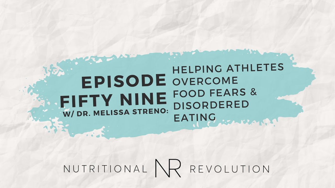 Episode 59 with Dr. Melissa Streno: Helping Athletes Overcome Food ...