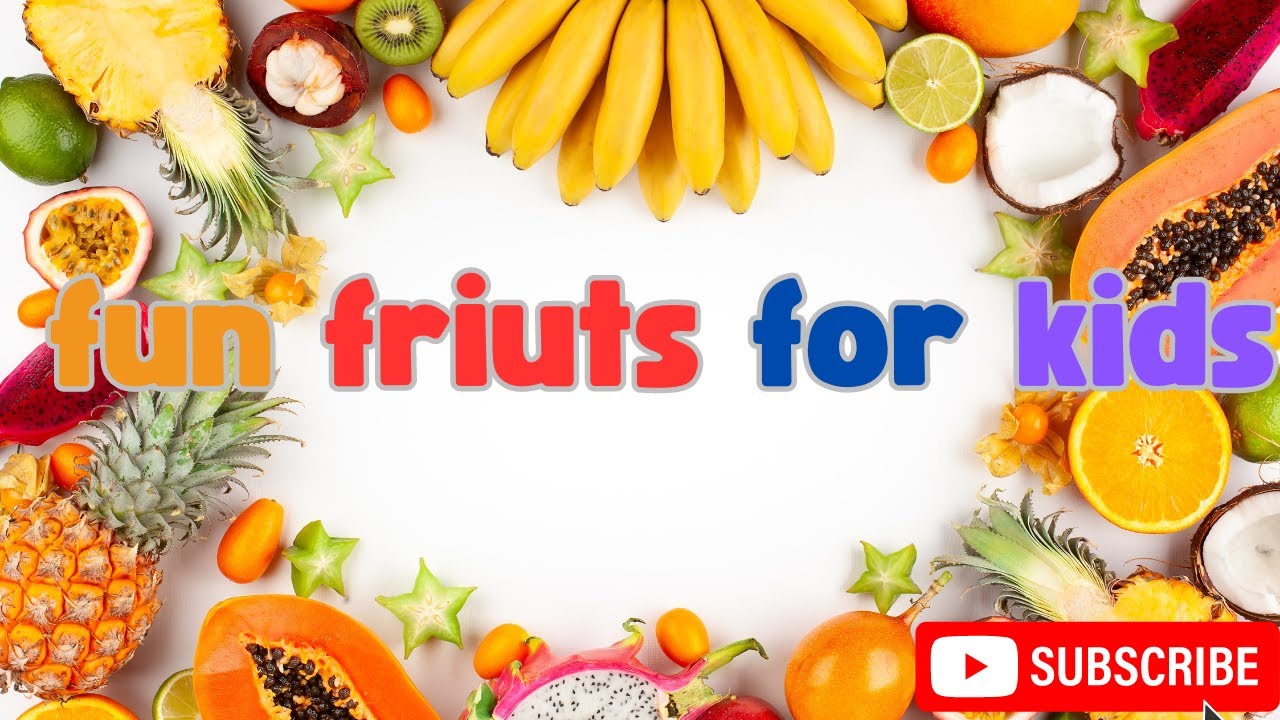 Fun Fruits for Kids and toddlers - YouTube