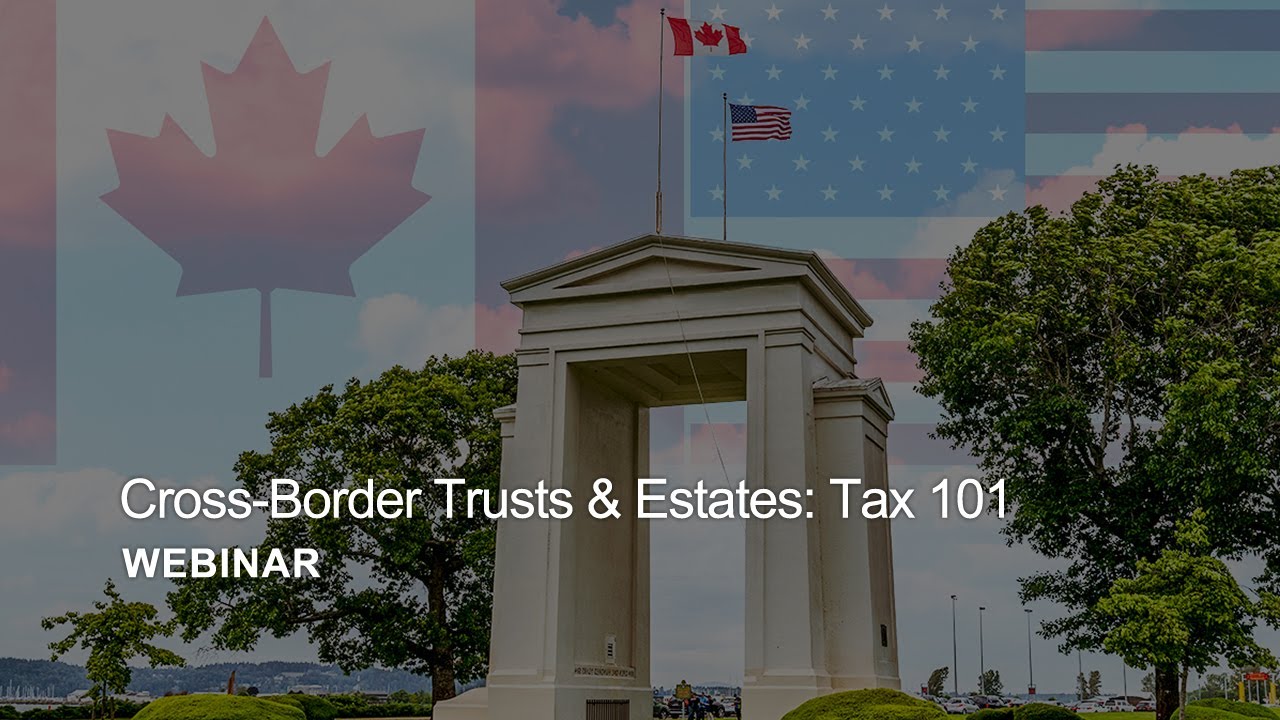 Cross-Border Trusts and Estates: Tax 101 - YouTube